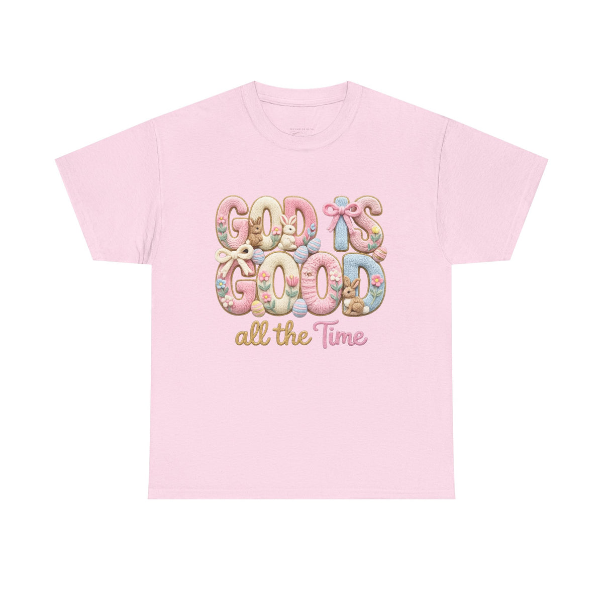 God is Good All the Time Easter T-Shirt – Blessed Designs